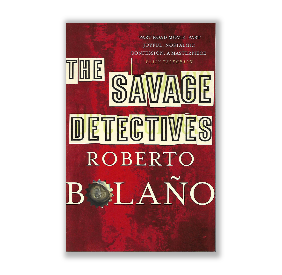The Savage Detectives by Roberto Bolano