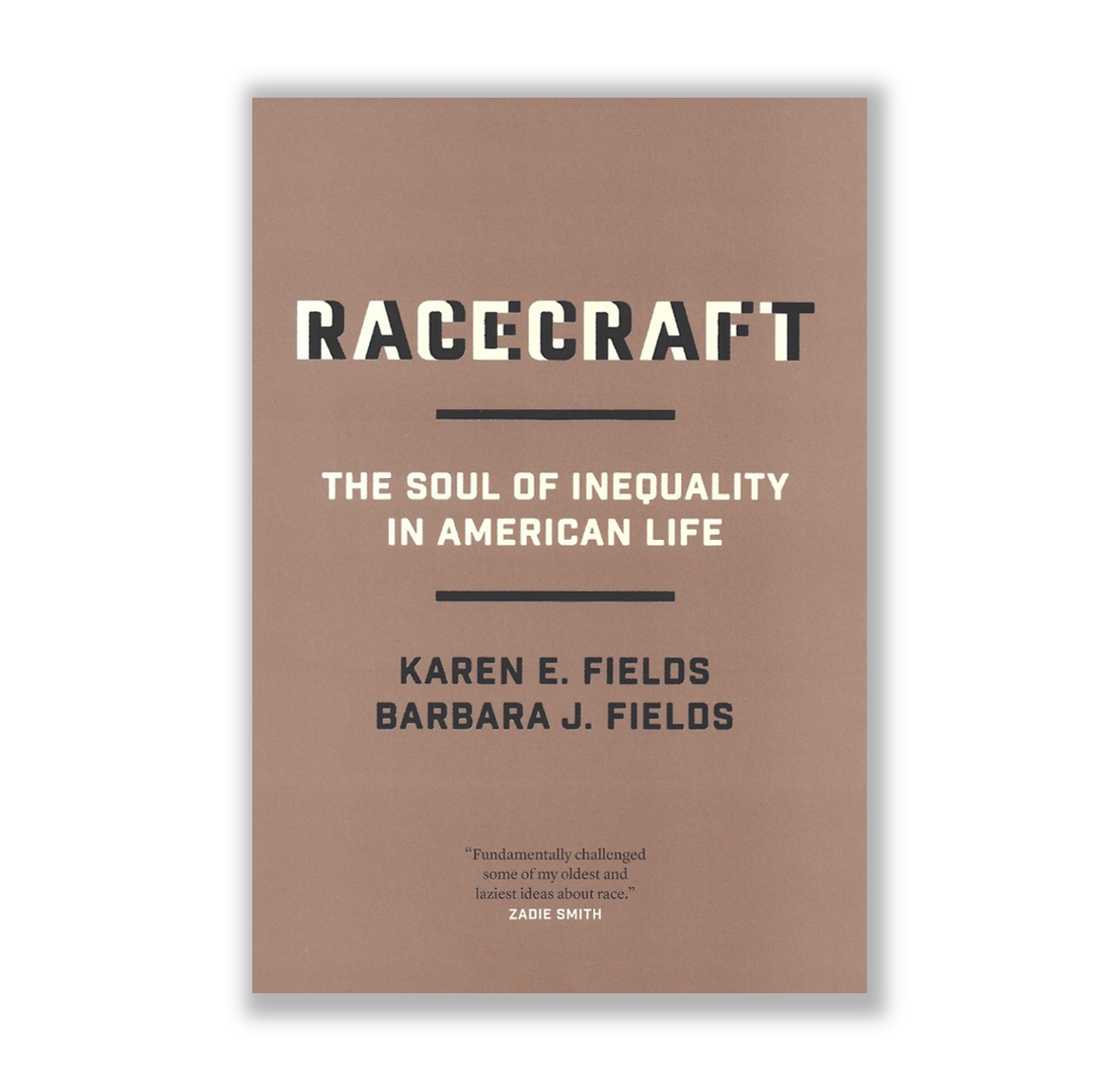 Racecraft: The Soul of Inequality in American Life by Karen E.Fields ...