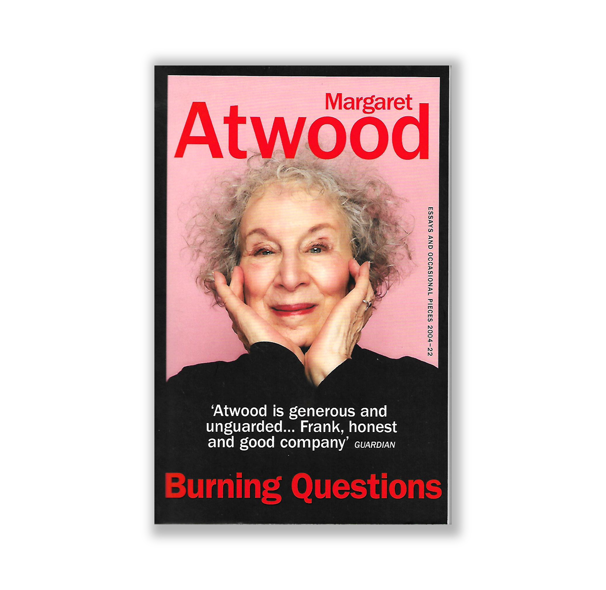 Burning Questions: Essays and Occasional Pieces 2004-22 by Margaret ...