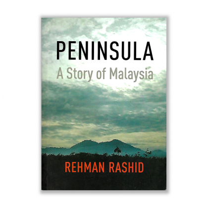 Peninsula: A Story of Malaysia by Rehman Rashid - Riwayat