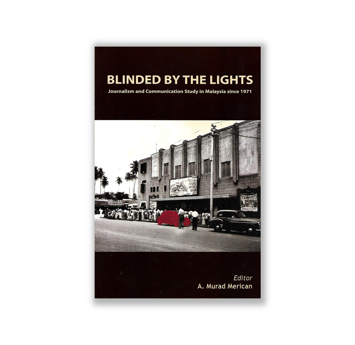Blinded by the Lights: Journalism and Communication Study in Malaysia ...