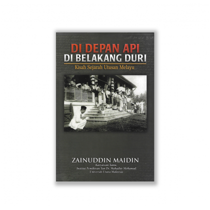 Di Depan Api Di belakang Duri: Kisah Sejarah Utusan Melayu -Riwayat