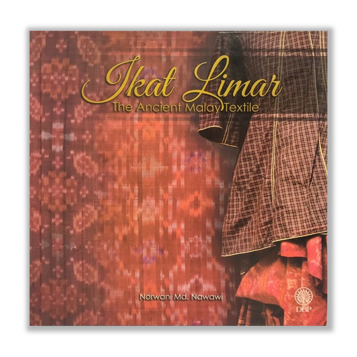 Ikat Limar: The Ancient Malay Textile by Norwani Nawawi - Riwayat