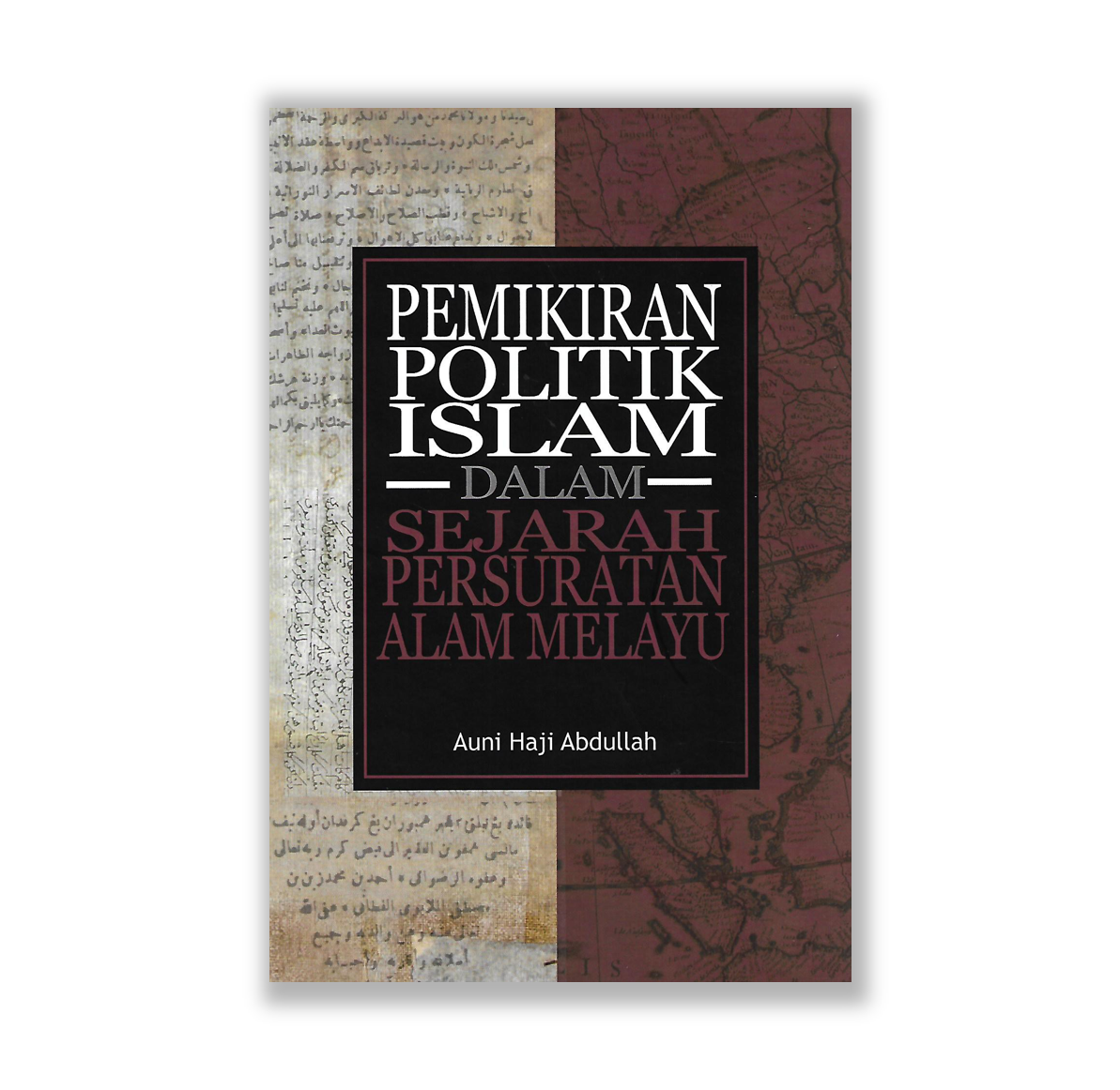 Pemikiran Politik Islam Dalam Sejarah Persuratan Alam Melayu -Riwayat