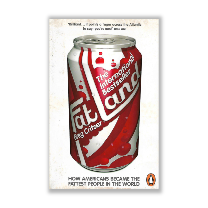 Fat Land: How Americans Became the Fattest People in the World -Riwayat