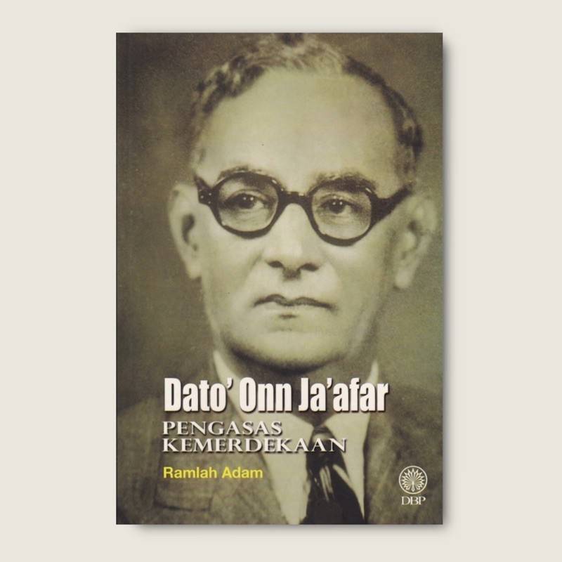 RAMLAH ADAM Dato Onn Jaafar : Pengasas Kemerdekaan (DBP)
