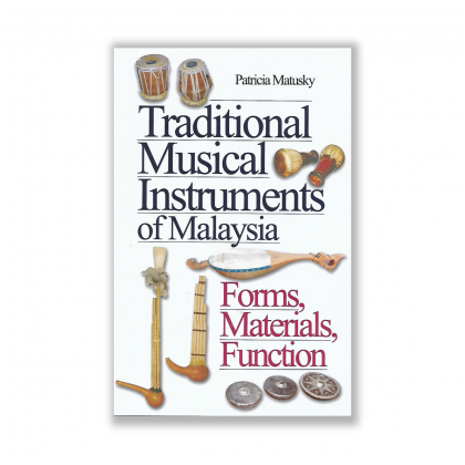 Traditional Musical Instruments of Malaysia: Forms, Materials, Function ...
