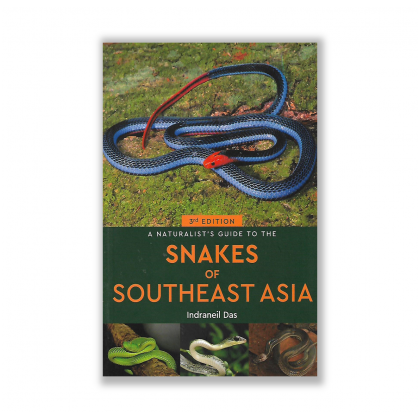 A Naturalist's Guide to the Snakes of Southeast Asia by Indraneil Das ...