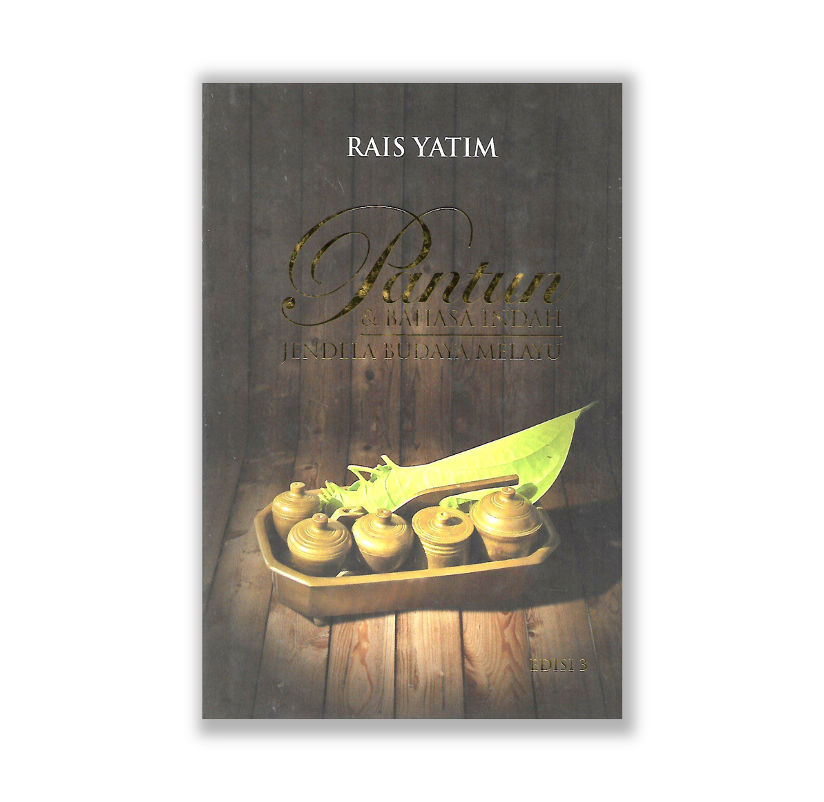 Pantun & Bahasa Indah: Jendela Budaya Melayu by Rais Yatim - Riwayat