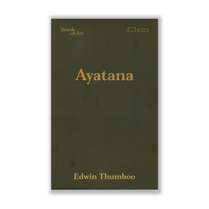 Ayatana: Words on Art by Edwin Thumboo - Riwayat