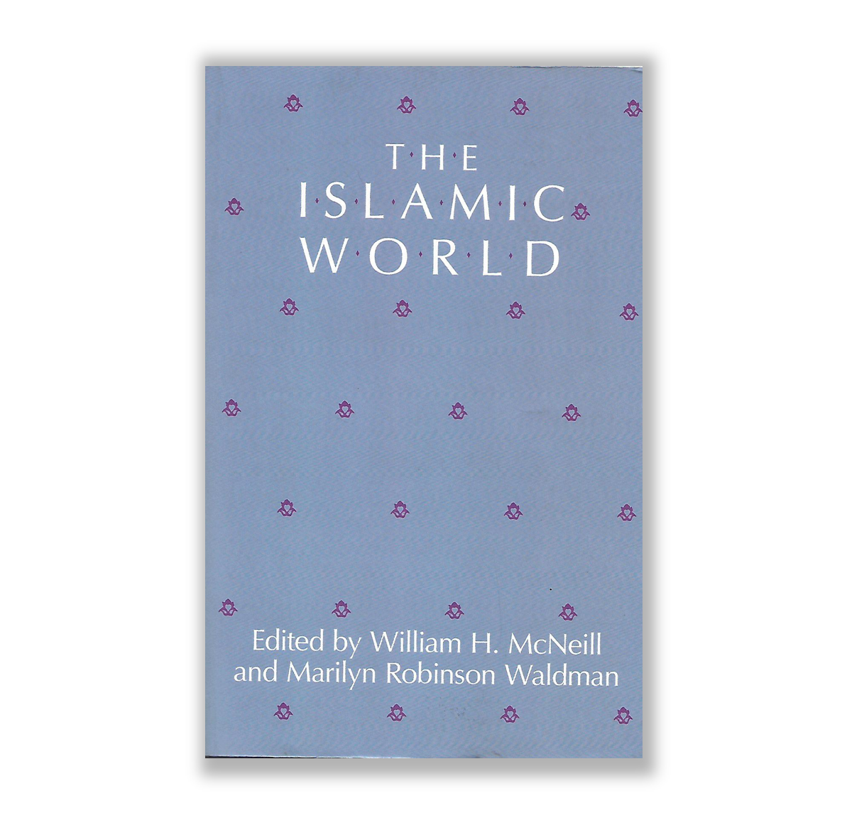 The Islamic World by William H.McNeill & Marilyn Robinson Waldman - Riwayat