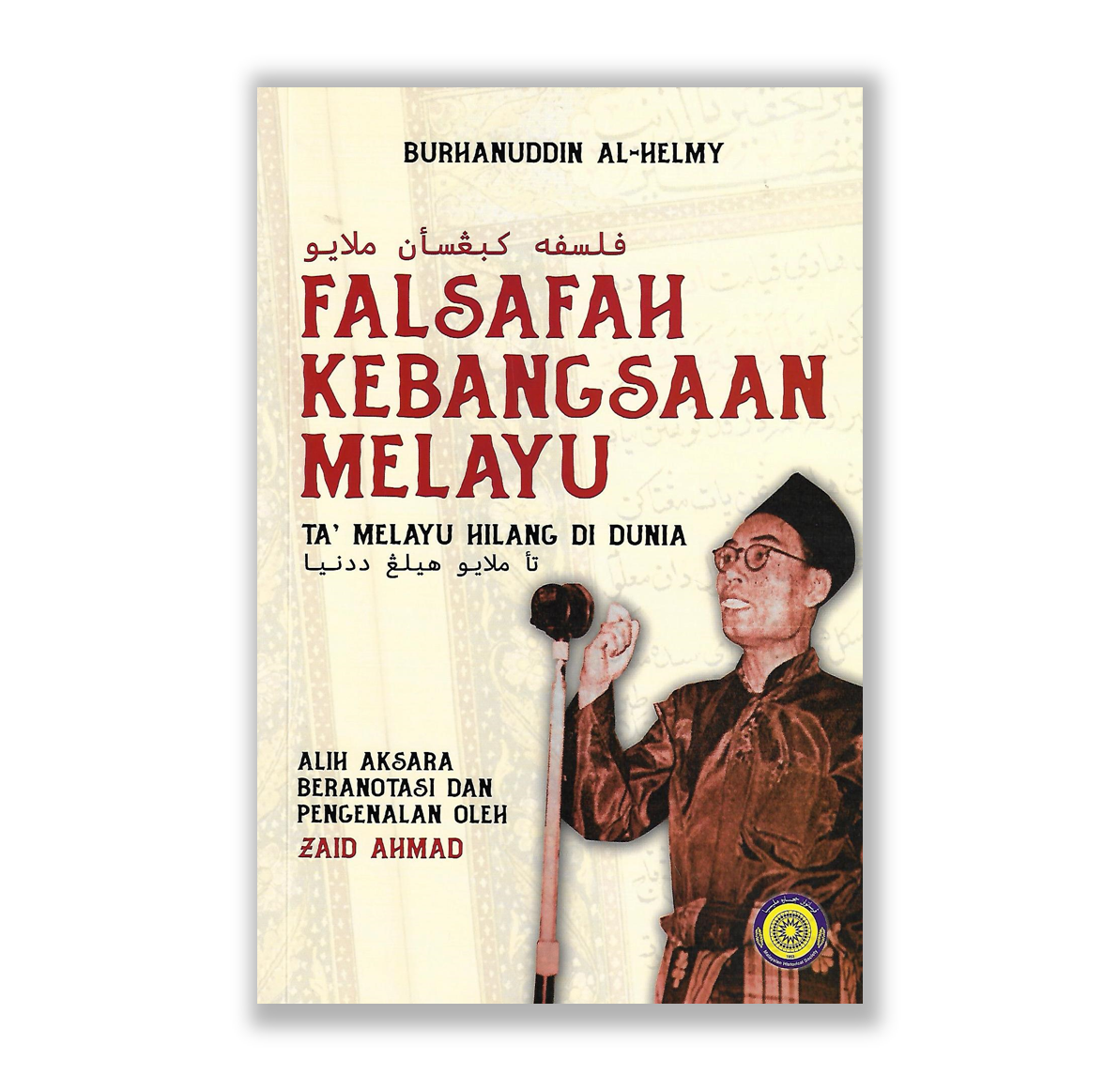 Falsafah Kebangsaan Melayu: Ta' Melayu Hilang di Dunia by Zaid Ahmad ...