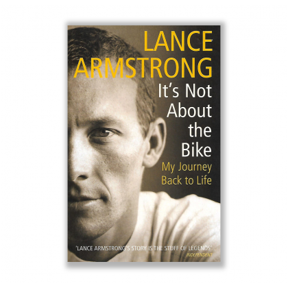 It's Not About the Bike: My Journey Back to Life by Lance Armstrong ...