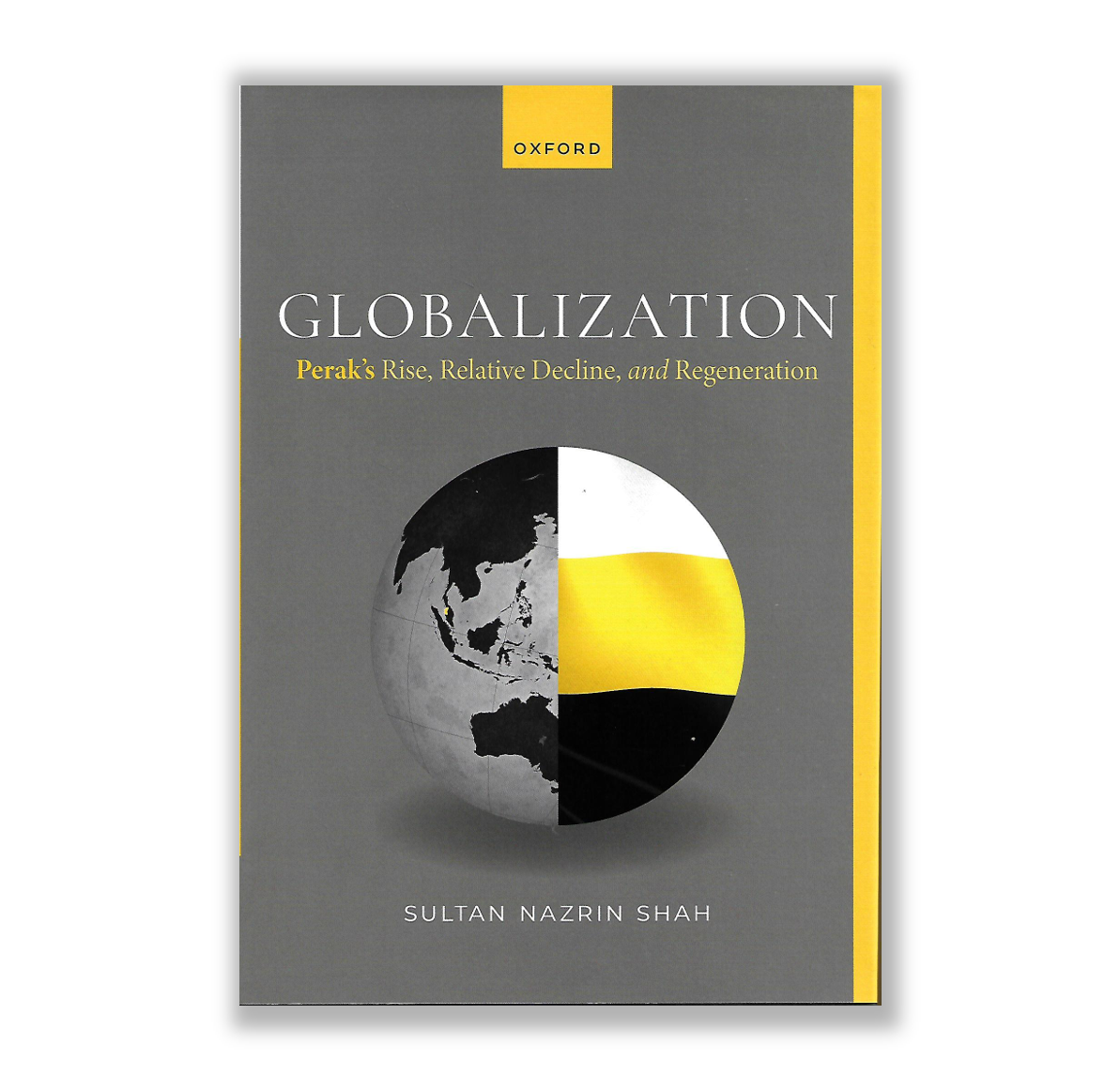 Globalization: Perak's Rise, Relative Decline, and Regeneration by ...