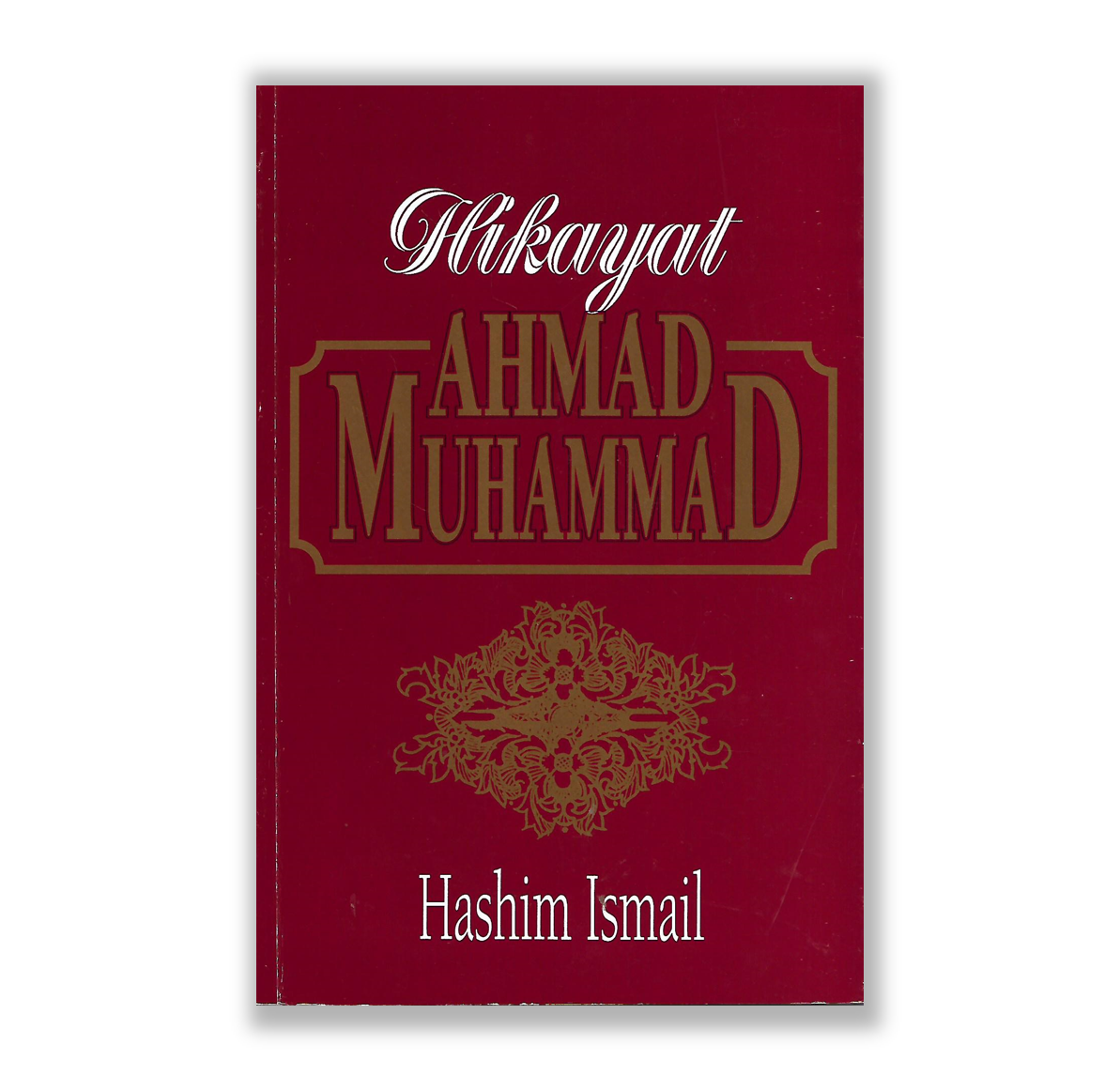 Hikayat Ahmad Muhammad by Hashim Ismail - Riwayat