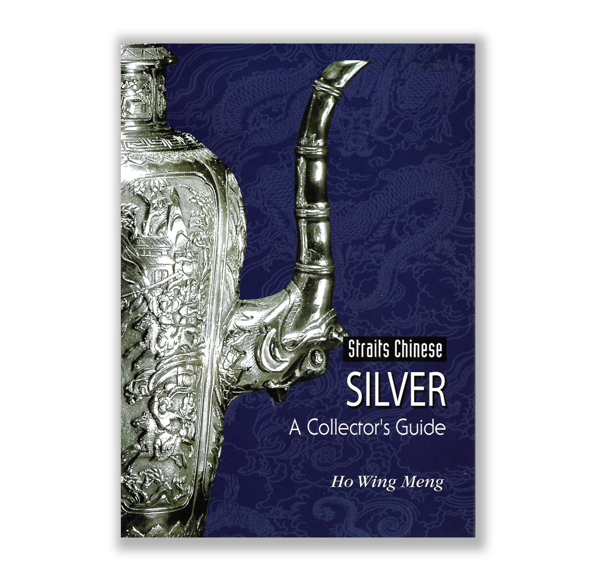 Straits Chinese Silver: A Collector's Guide by Ho Wing Meng - Riwayat