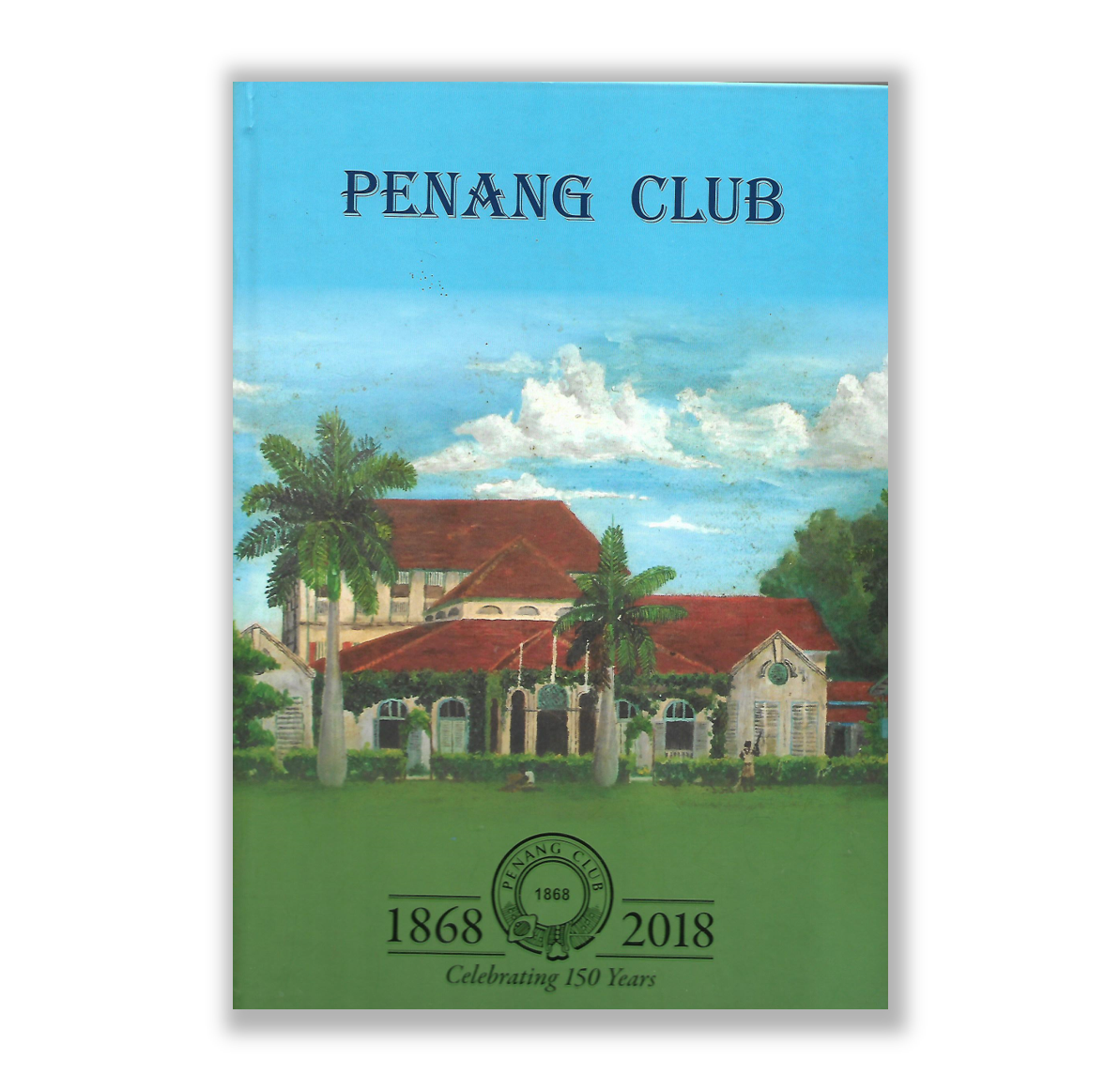 Penang Club: Celebrating 150 Years - Riwayat