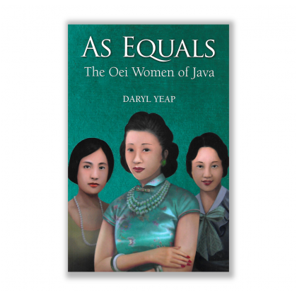 As Equals: The Oei Women of Java by Daryl Yeap - Riwayat