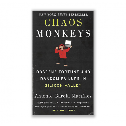 Chaos Monkeys: Obscene Fortune and Random Failure in Silicon Valley by ...