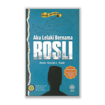 Aku Lelaki Bernama Rosli by Amer Hmzah L.Kadir - Riwayat