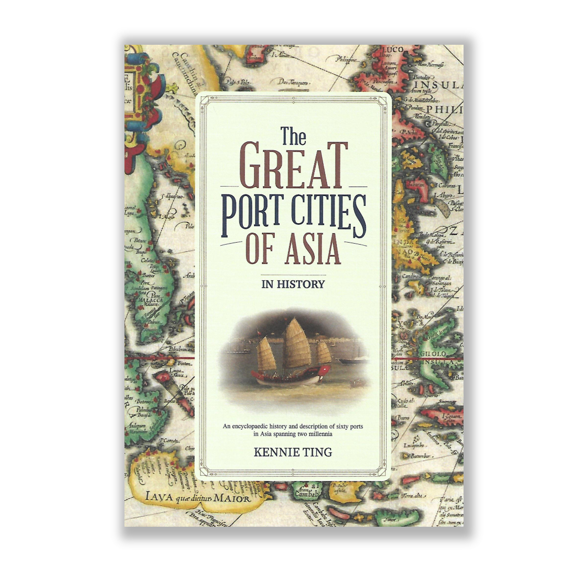 The Great Port Cities of Asia: in History by Kennie Ting - Riwayat