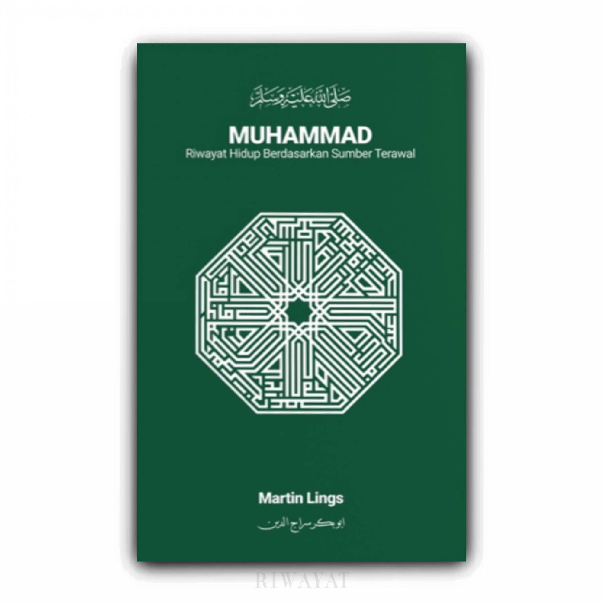 Muhammad: Riwayat Hidup Berdasarkan Sumber Terawal oleh Martin Lings - Riwayat