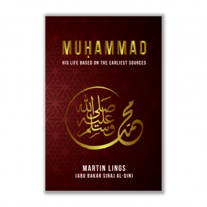 Muhammad: His Life Based on the Earliest Sources by Martin Lings - Riwayat