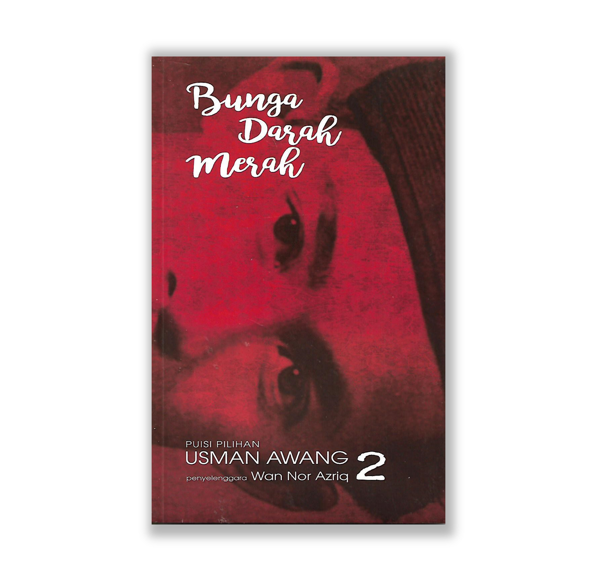 USMAN AWANG Bunga Darah Merah : Puisi Pilihan 2 - Riwayat