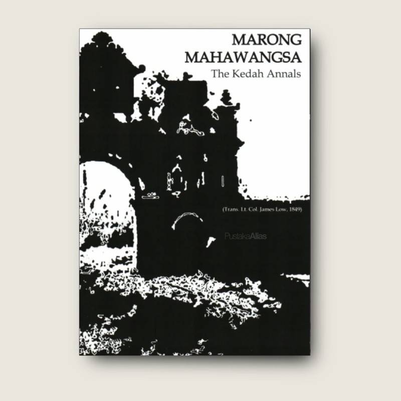 Marong Mahawangsa: The Kedah Annals by James Low - Riwayat