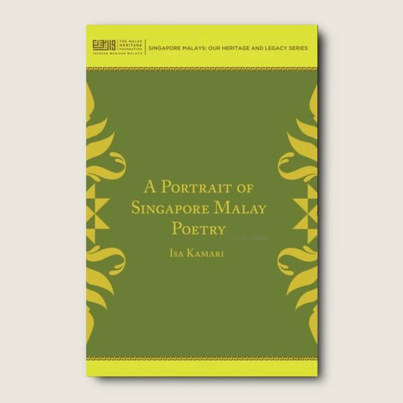 ISA KAMARI A Portrait of Singapore Malay Poetry (Select)