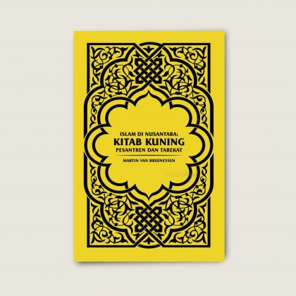 MARTIN VAN BRUINESSEN Kitab Kuning : Islam di Nusantara Pesantren dan ...