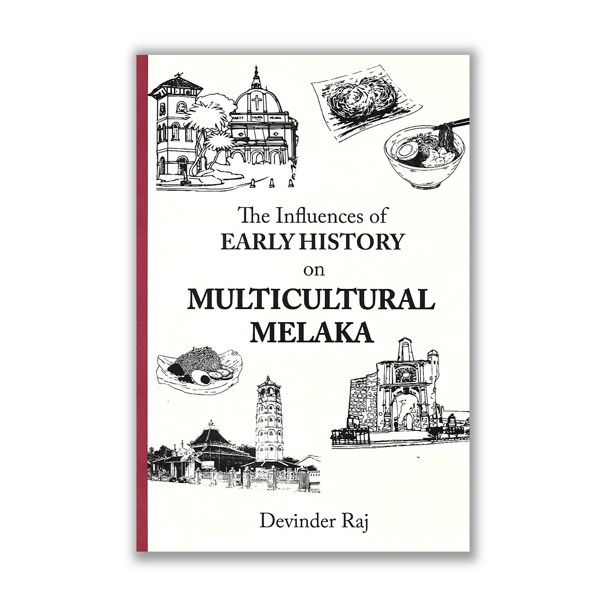 The Influences of Early History on Multicultural Melaka by DEVINDER RAJ ...