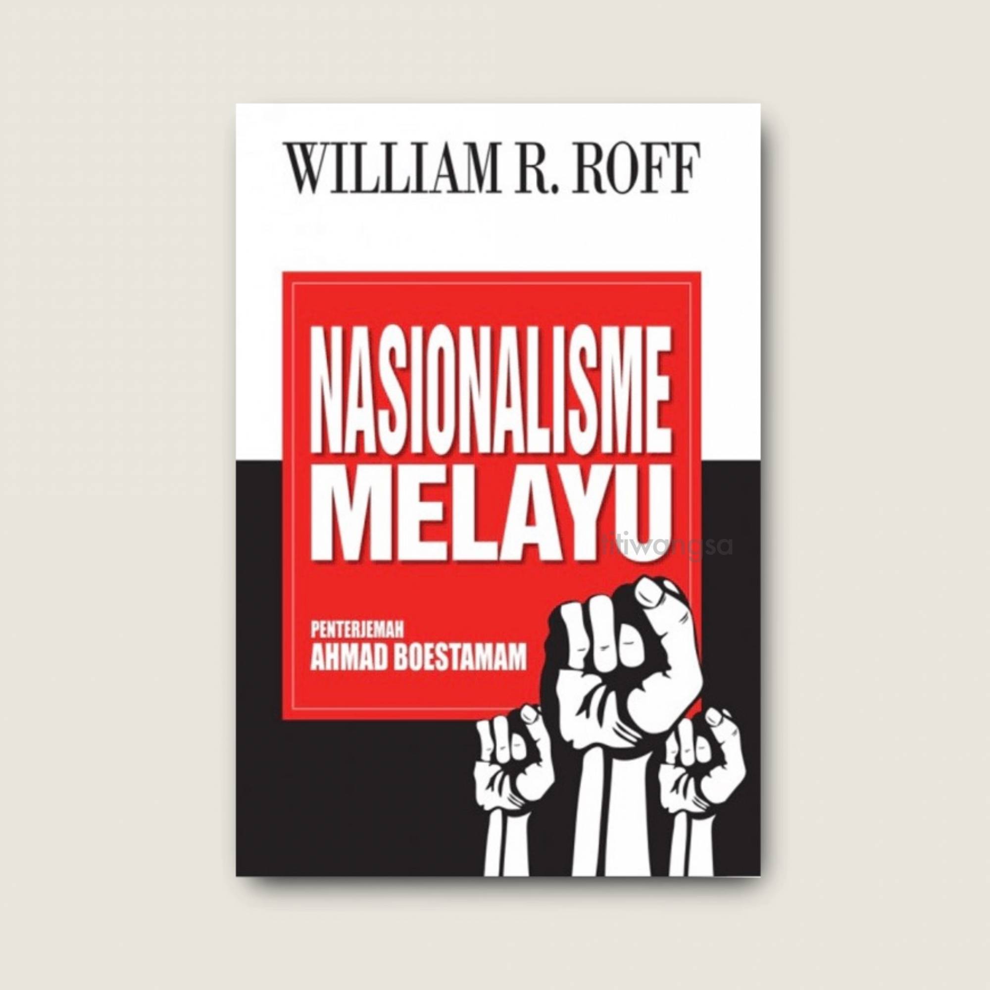 WILLIAM R. ROFF Nasionalisme Melayu | Sains Politik (UM)