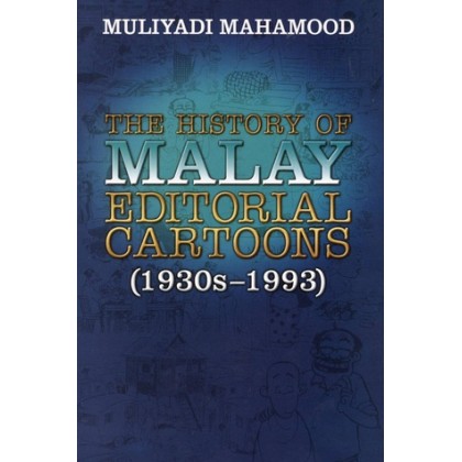MULIYADI MAHAMOOD The History Of Malay Editorial Cartoons (1930s-1993 ...