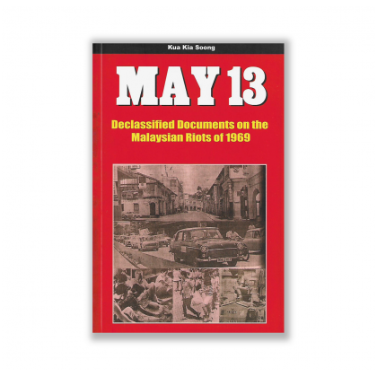 May 13: Declassified Documents on the Malaysian Riots of 1969 -Riwayat