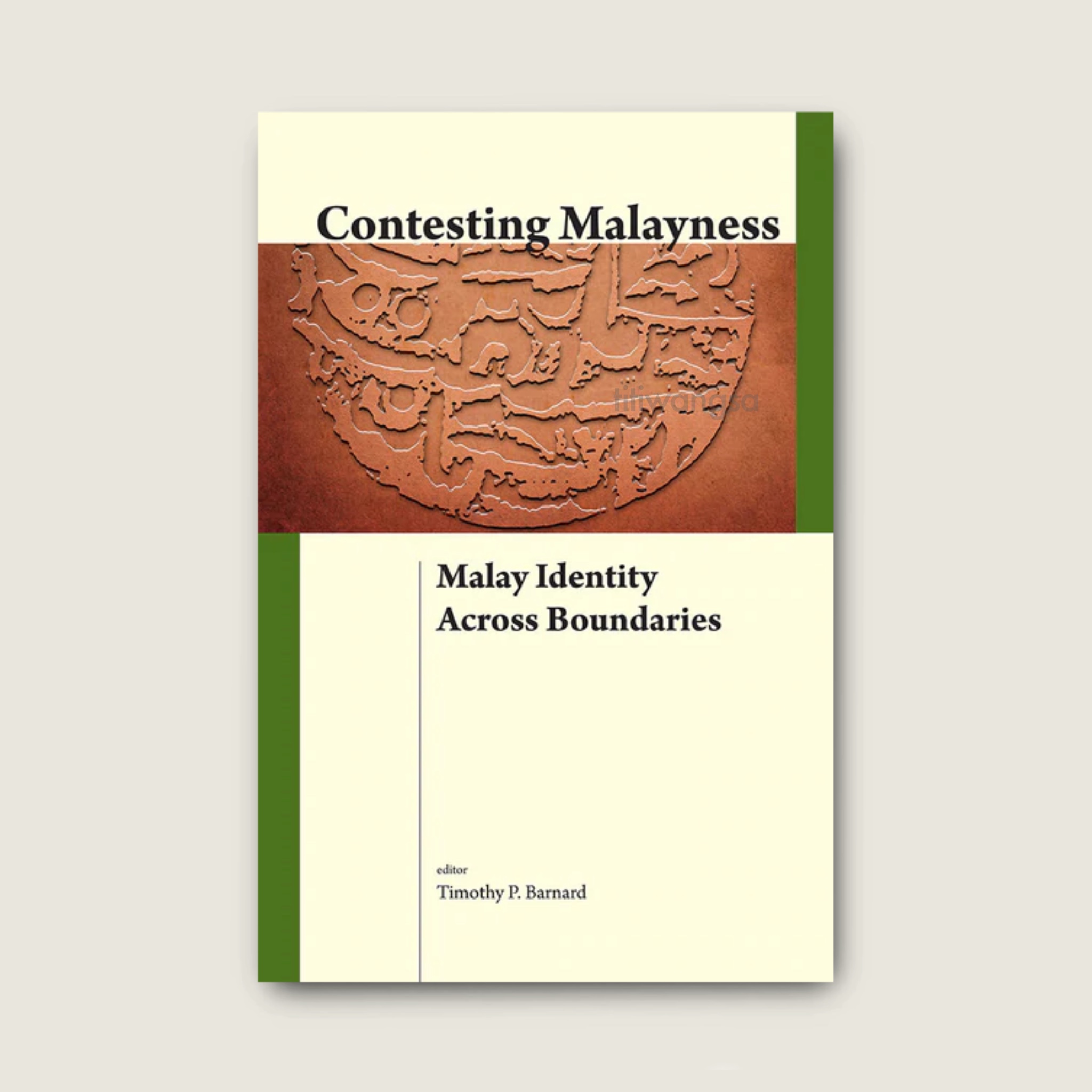 TIMOTHY P. BARNARD, Contesting Malayness : Malay Identity Across ...
