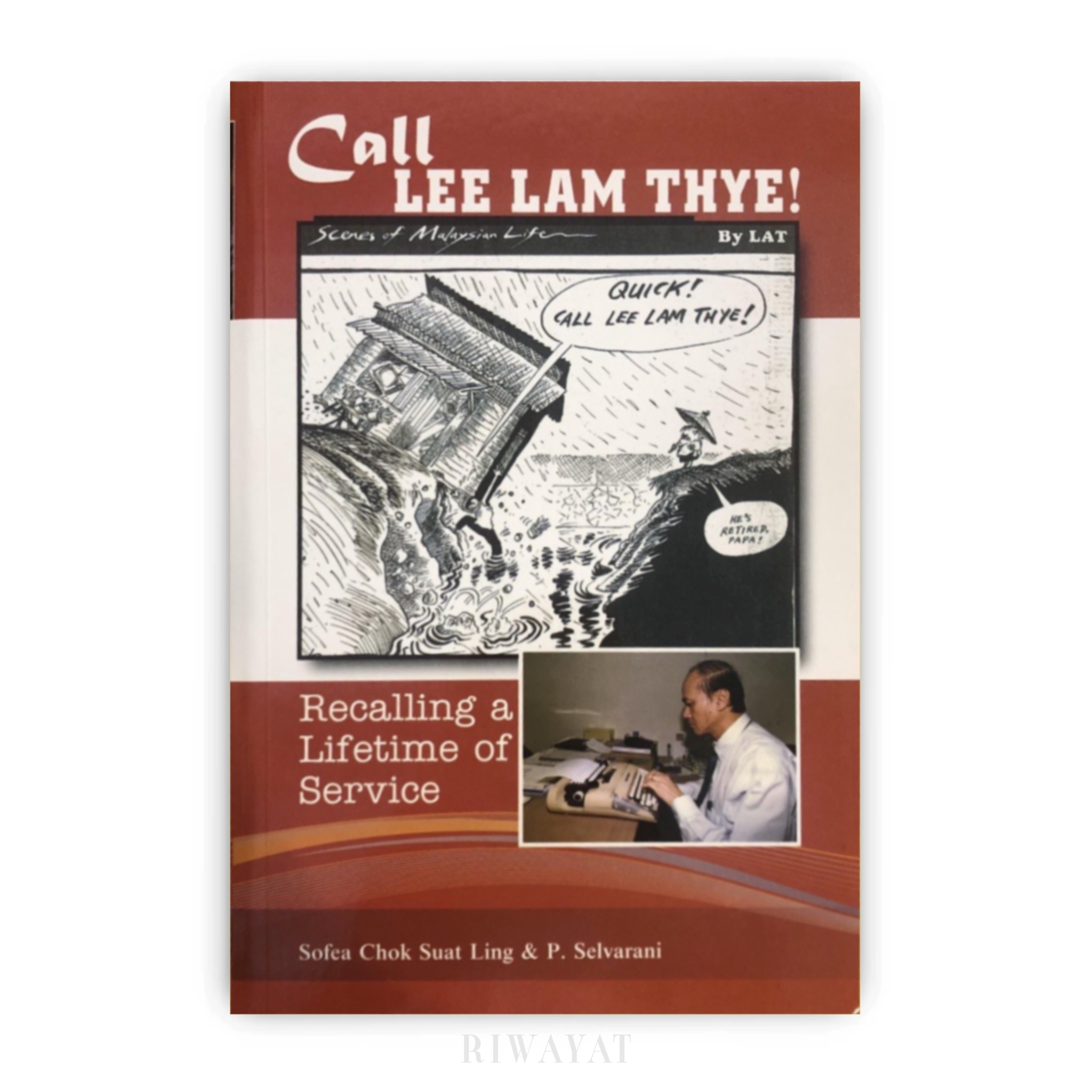 SOFEA CHOK SUAT LING et al, Call Lee Lam Thye: Recalling a Lifetime of ...