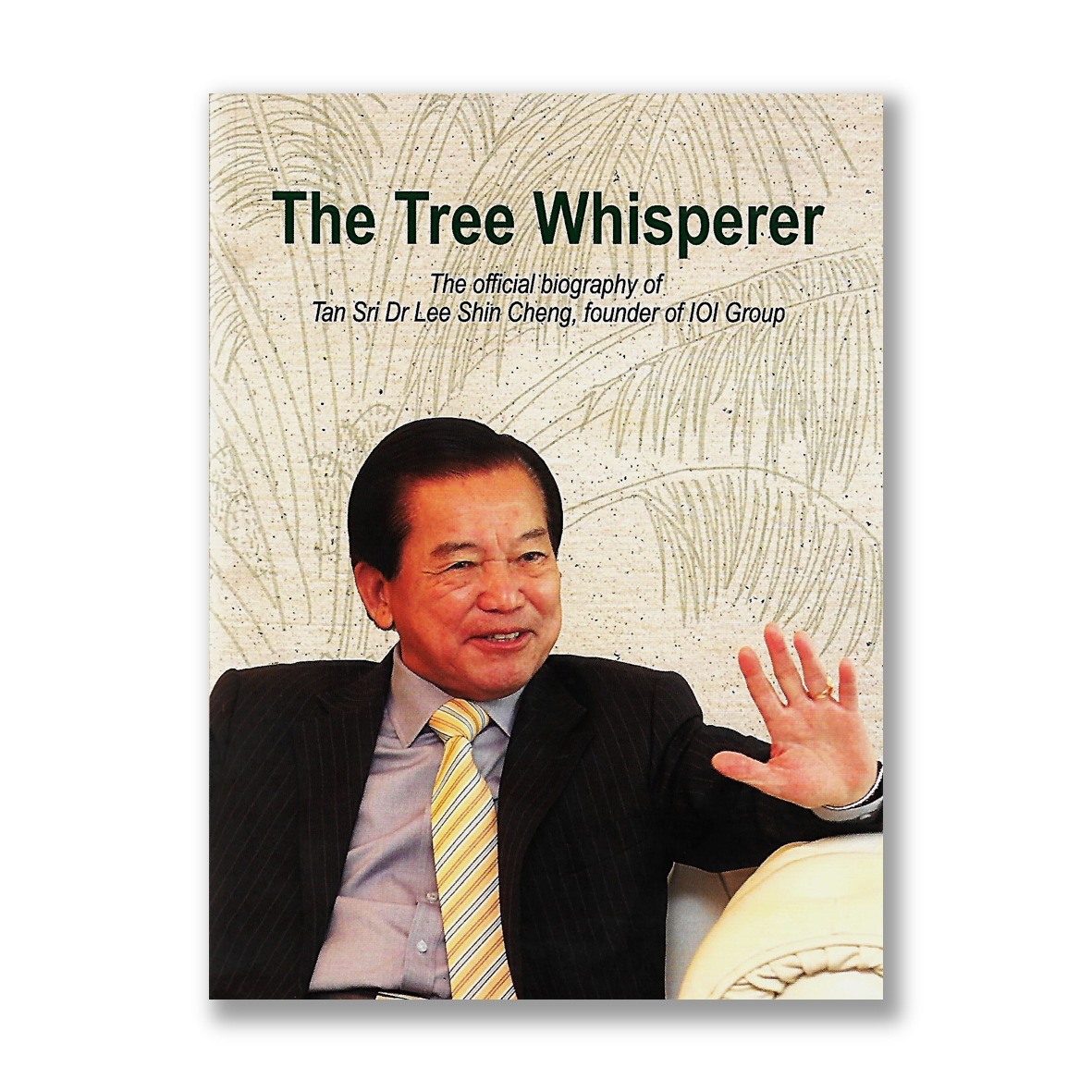 LEE HOONG LIAN, The Tree Whisperer: Tan Sri Dr. Lee Shin Cheng (IOI ...