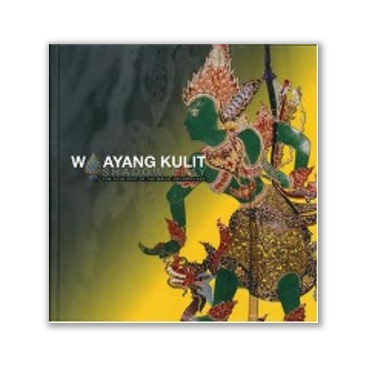 Wayang Kulit Shadow Play : The Folk of the Malay Archipelago