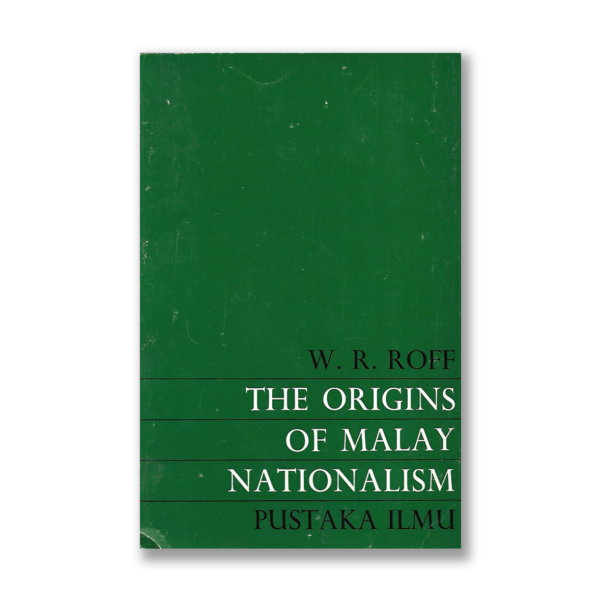 W.R. ROFF, The Origins of Malay Nationalism | BKP