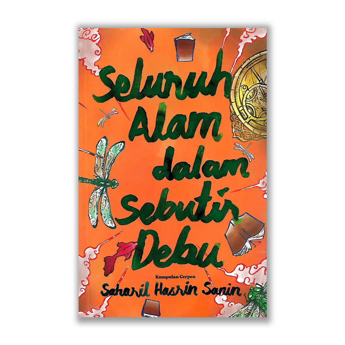 SAHARIL HASRIN SANIN, Seluruh Alam dalam Sebutir Debu