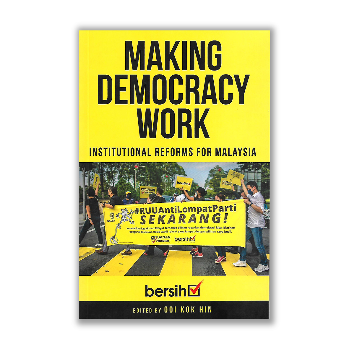 Making Democracy Work by OOI KOK HIN - Riwayat