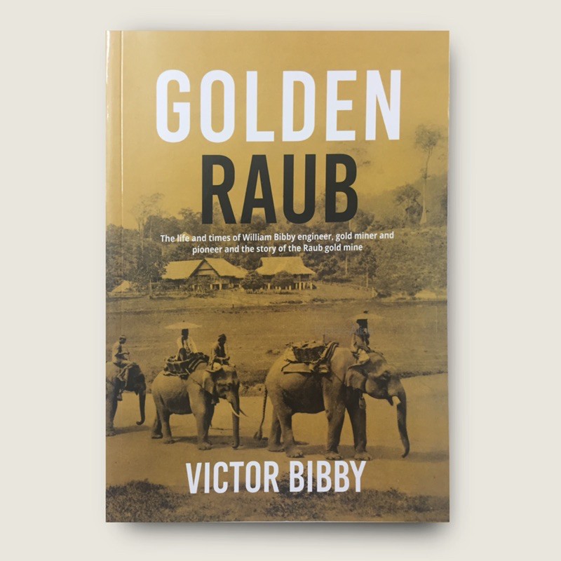 VICTOR BIBBY Golden Raub : The Life and Times of William Bibby and the ...