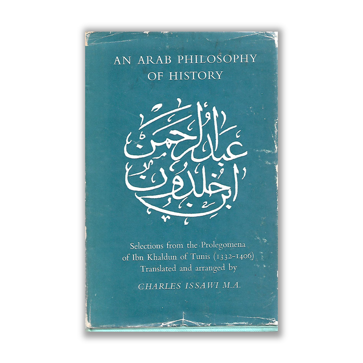 CHARLES ISSAWI, An Arab Philosophy of History