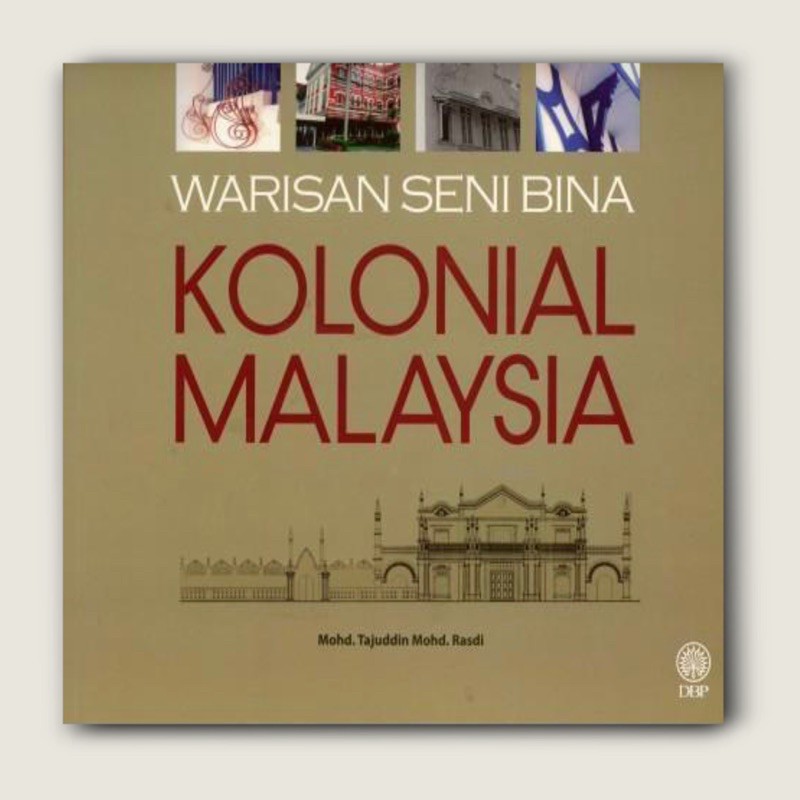 TAJUDDIN RASDI Warisan Seni Bina Kolonial Malaysia | Seni Bina (DBP)