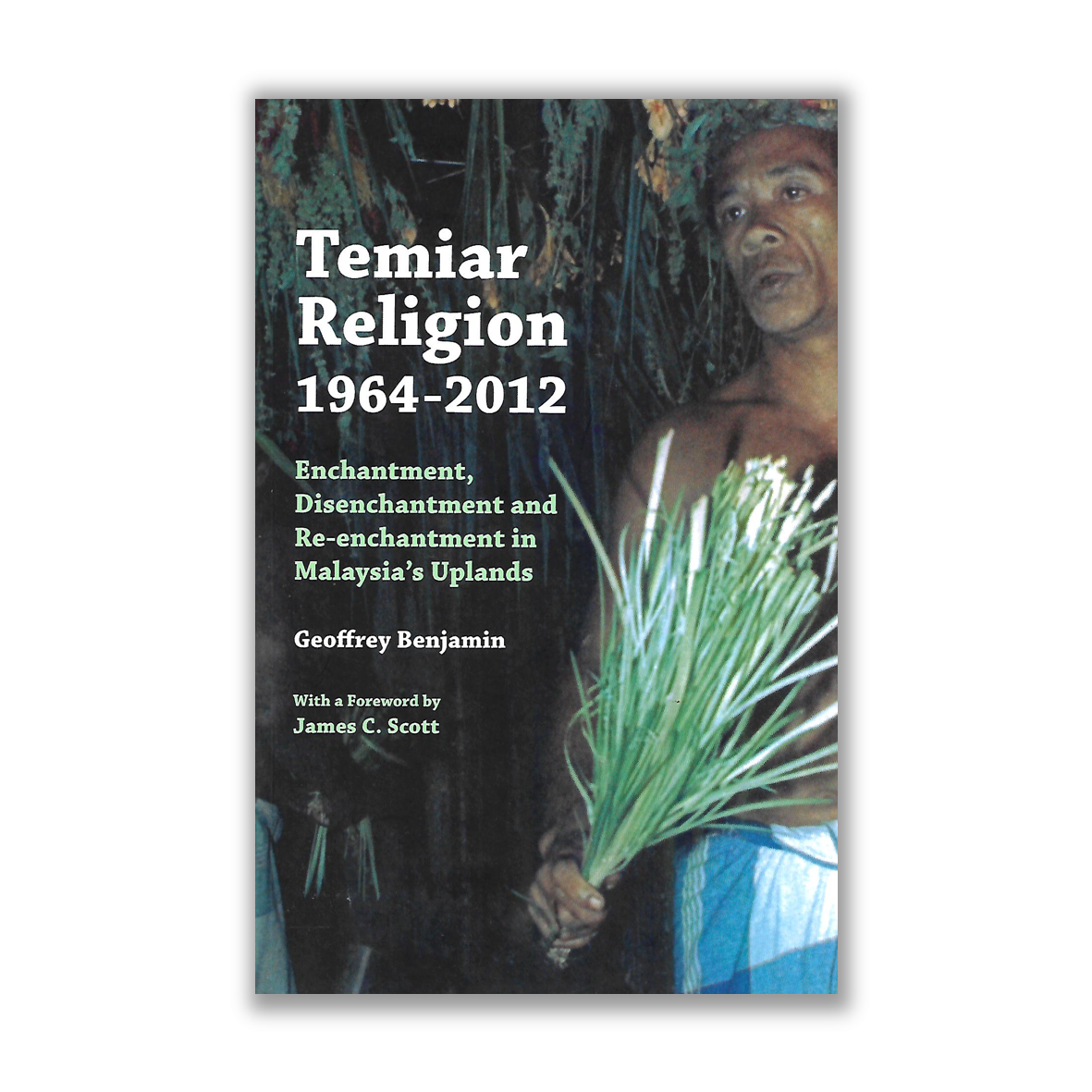 Temiar Religion 1964-2012 by Geoffrey Benjamin - Riwayat