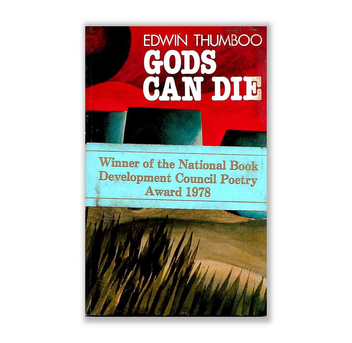 God can Die by Edwin Thumboo - Riwayat