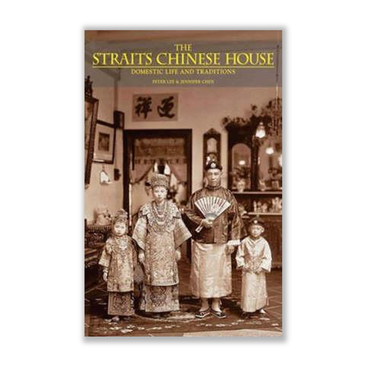 Straits Chinese House: Domestic Life and Traditions - Riwayat
