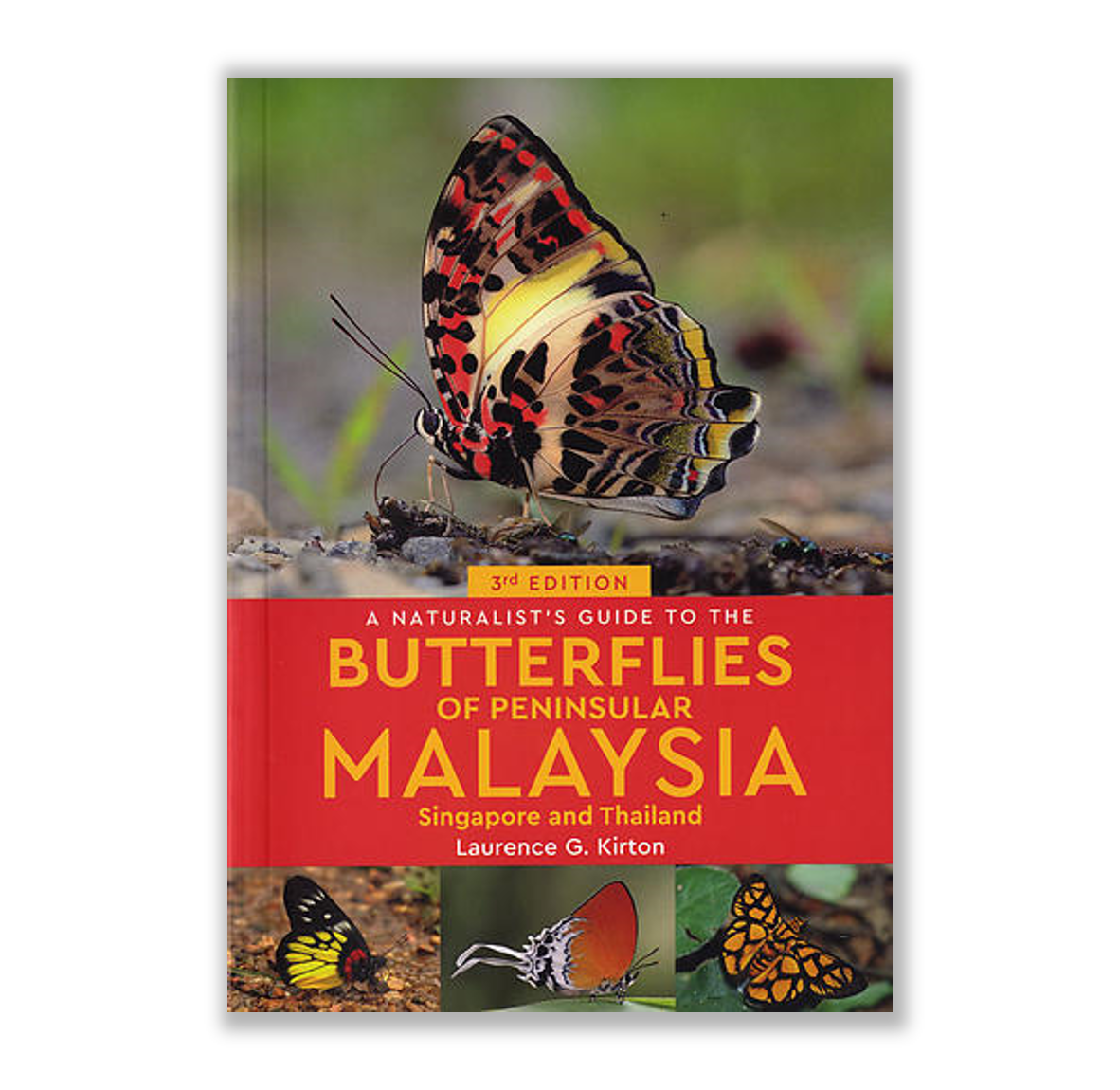 A Naturalist's Guide to the Butterflies of Malaysia, Peninsular Malaysia, Singapore and Southern ...