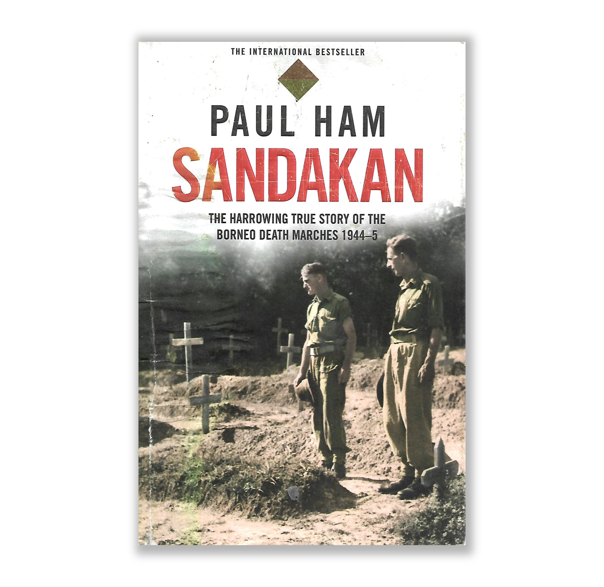Sandakan: The Harrowing True Story of the Borneo Death Marches 1944-5 ...